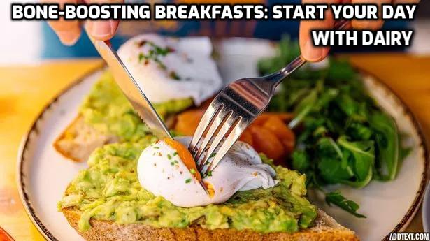 Unlock Stronger Bones with Dairy: Delicious Breakfast Recipes – Anti ...